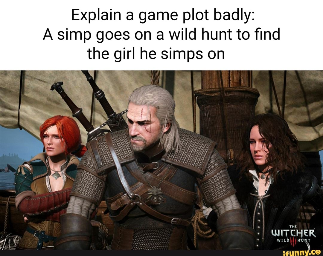 Of \ & Explain a game plot badly: A simp goes on a wild hunt to find ...