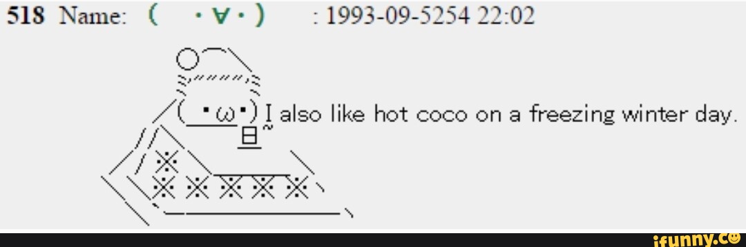 Ascii memes. Best Collection of funny Ascii pictures on iFunny