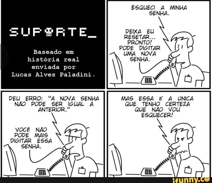Baseado em história real enviada por Lucas Alves Paladini. DEL ERRO: "A ...