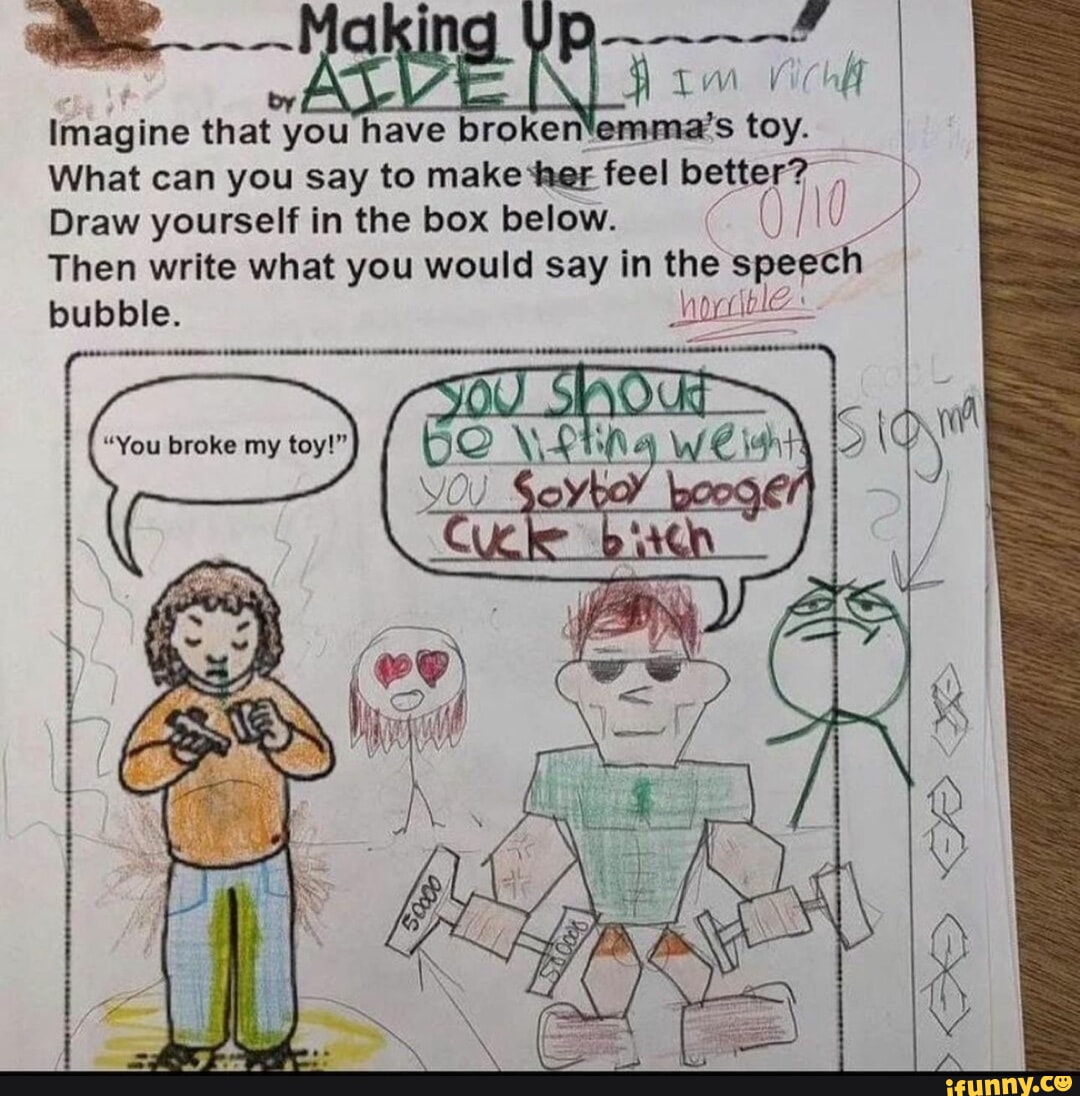 4 TM Vil hf Imagine that you have broken* 's toy. What can you say to ...