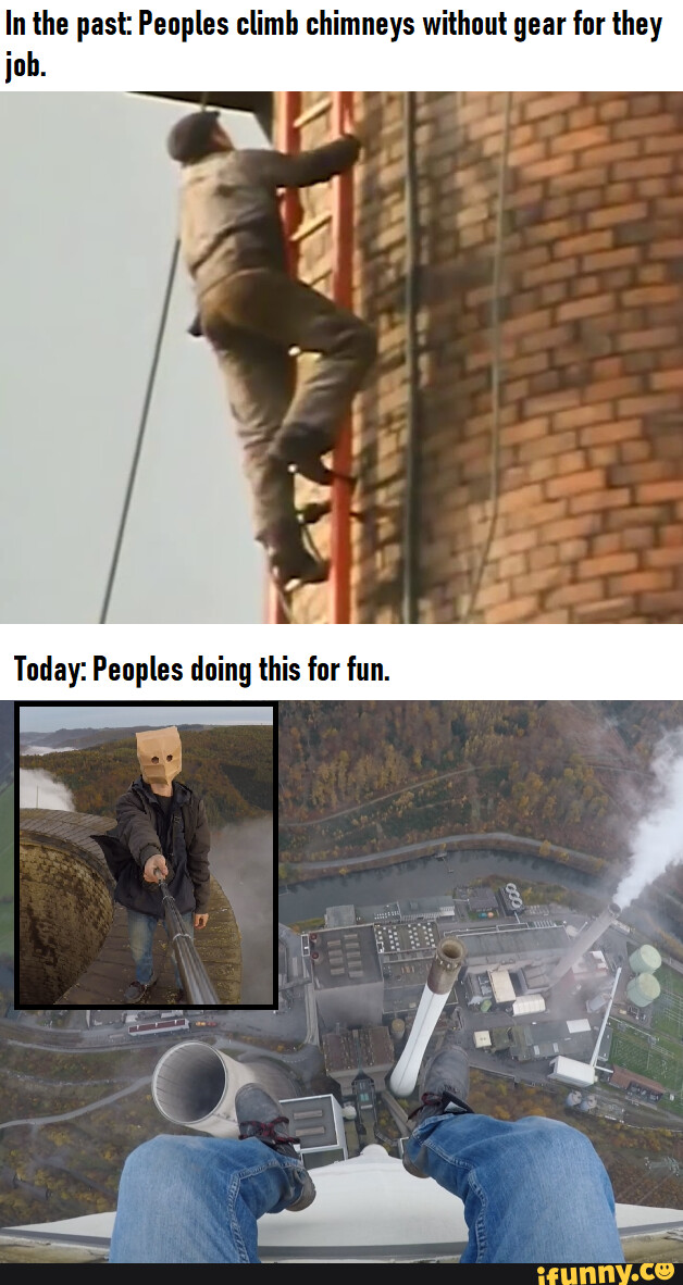 Chimney climbing, then and now - In the past: Peoples climb chimneys without gear for they job ...