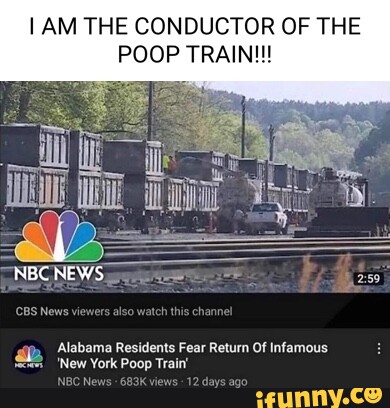 I AM THE CONDUCTOR OF THE POOP TRAIN!!! NBC Alabama Residents Fear ...