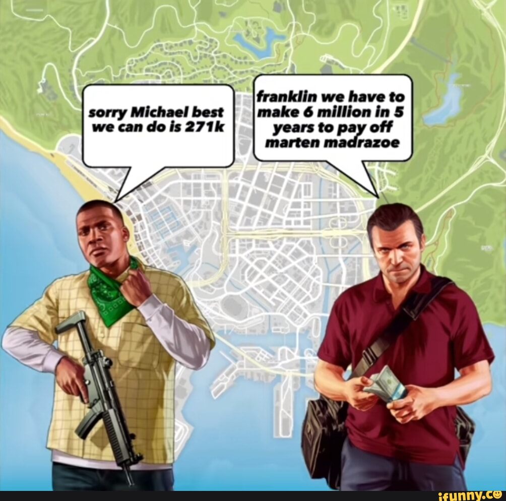 Franklin we have to make 6 million in 5 years to pay off marten ...