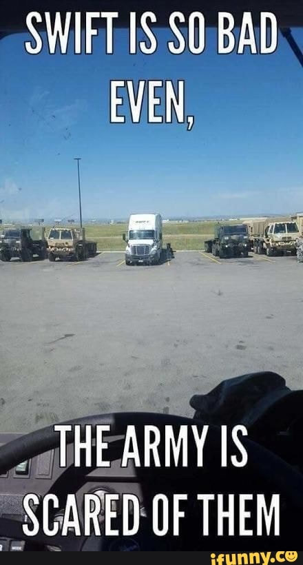 SWIFT BAD EVEN, THE ARMY IS SCARED OF THEM - iFunny