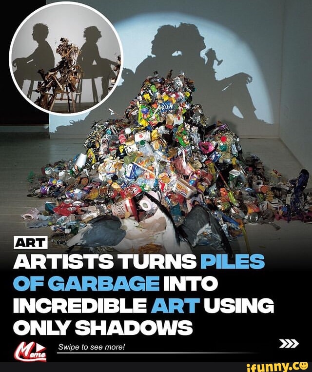 Way ARTISTS TURNS PILES OF GARBAGE INTO INCREDIBLE ART USING ONLY ...