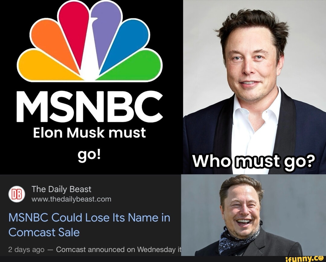 MSNBC Elon Musk must go! Wholmust go? The Daily Beast www ...