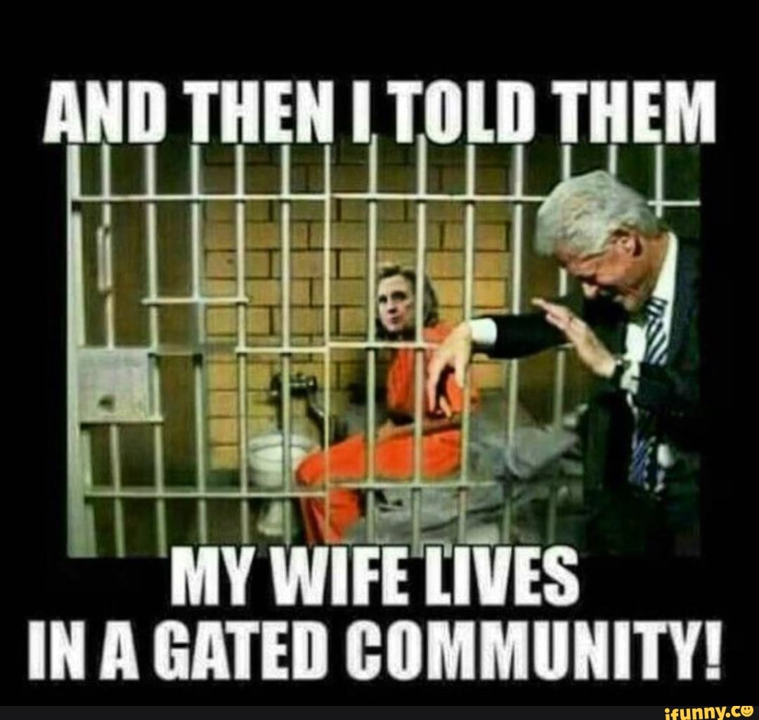 THEN TOLD THEM WIFE LIVES IN A GATED COMMUNITY! - iFunny
