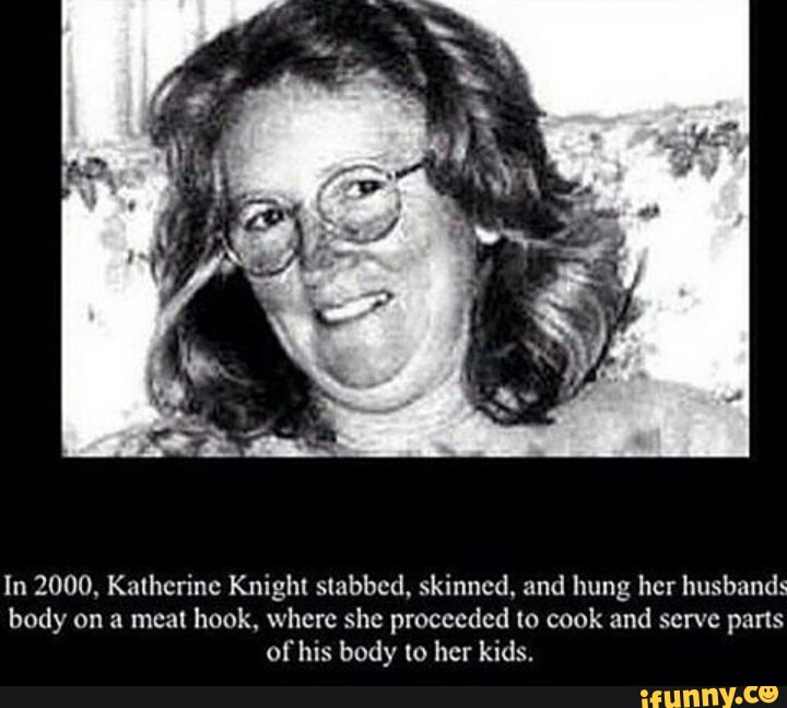 In 2000. Katherine Knight stabbed. skinned. and hung hcr husbands body ...