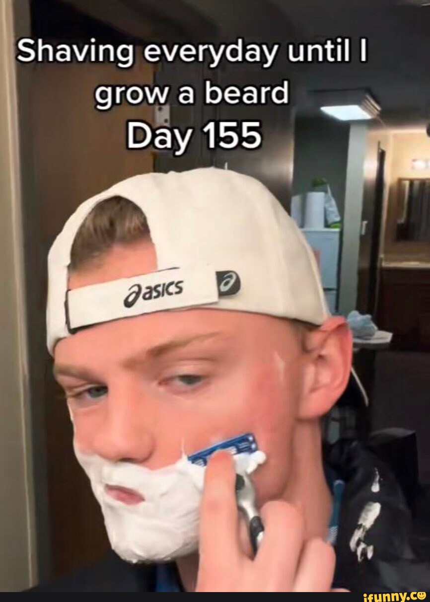 Shaving everyday until I grow a beard Day 155 - iFunny
