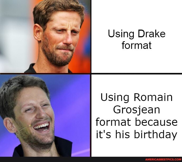 Using Drake format Using Romain Grosjean format because it's his birthday - America’s best pics ...