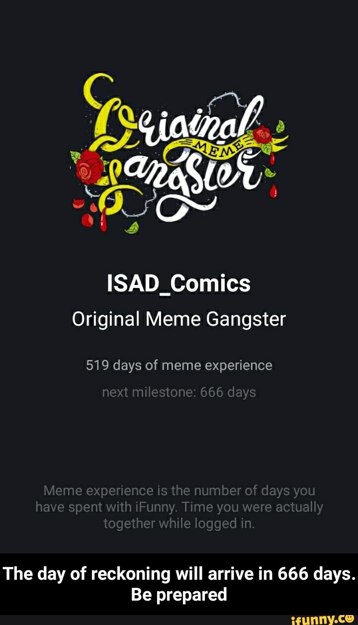 ISAD Comics Original Meme Gangster 519 days of meme experience The day ...