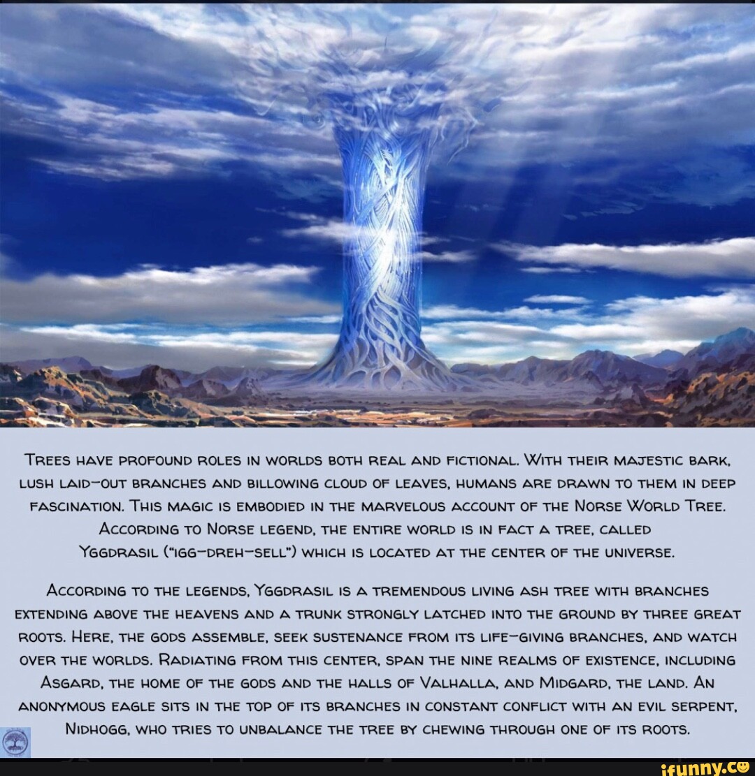 TREES HAVE PROFOUND ROLES IN WORLDS BOTH REAL AND FICTIONAL. WITH THEIR ...