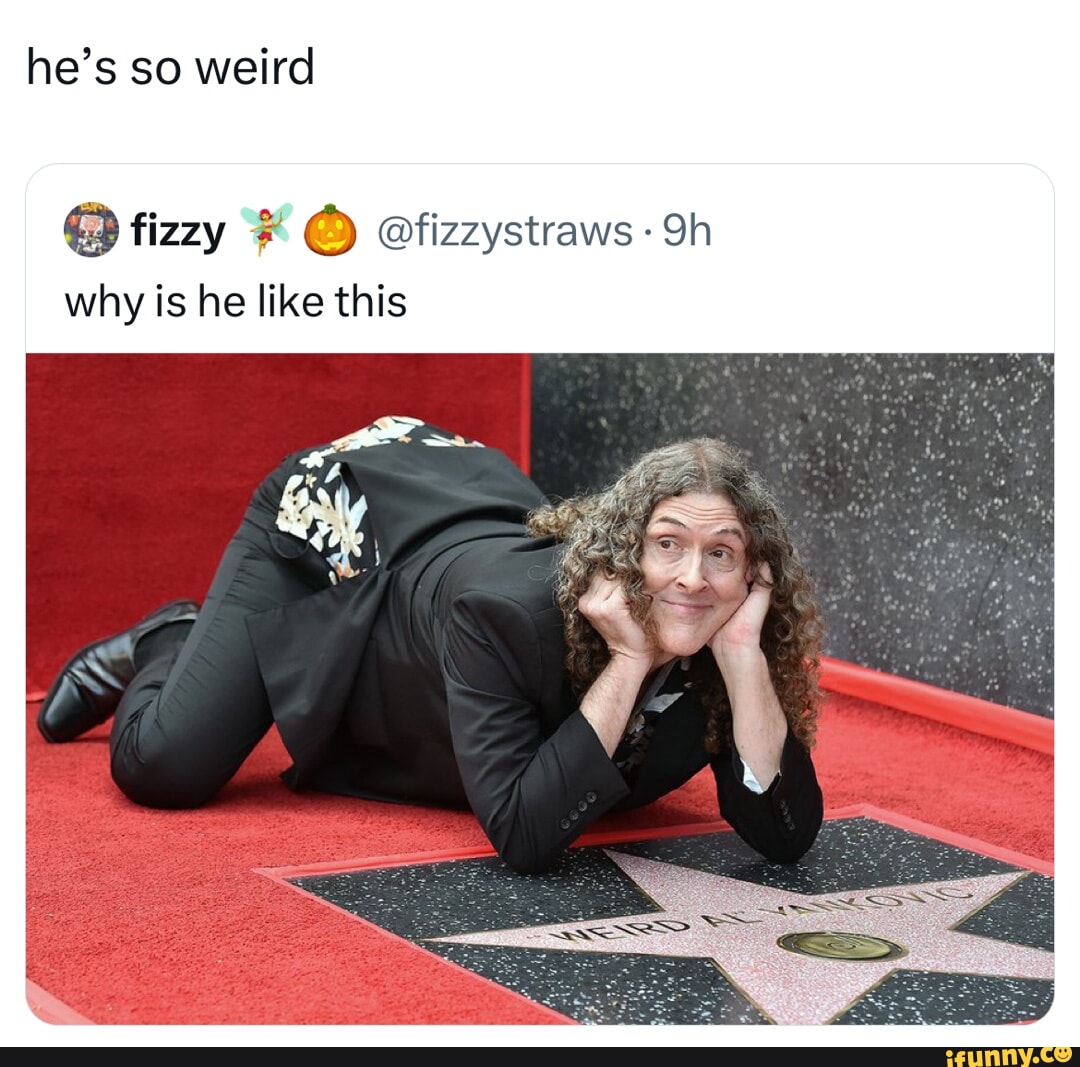 He's so weird fizzy @fizzystraws - why is he like this - iFunny