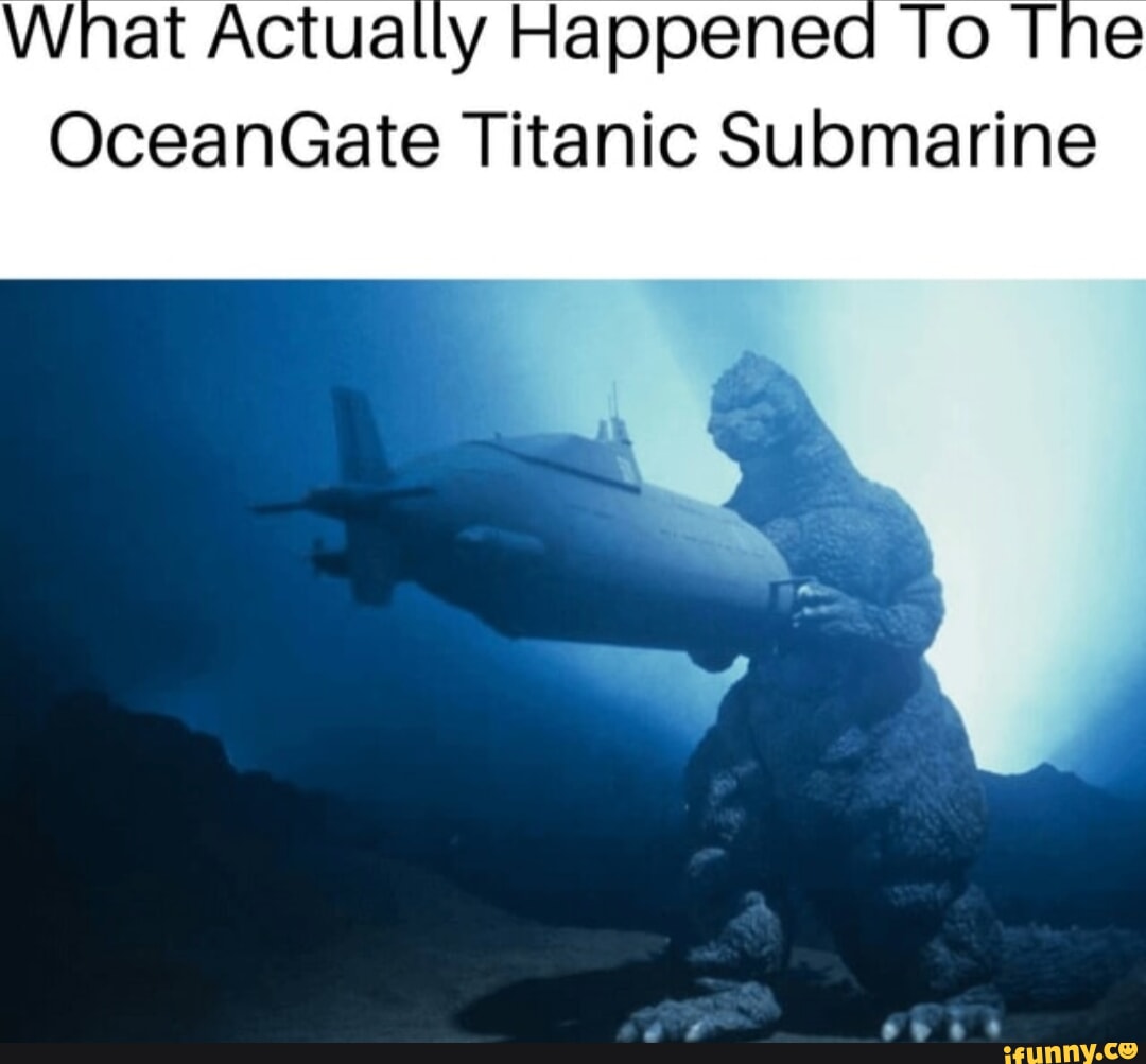 Oceangate memes. Best Collection of funny Oceangate pictures on iFunny