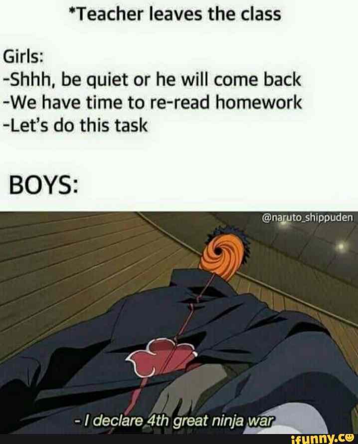 *Teacher leaves the class Girls: -Shhh, be quiet or he will come back ...