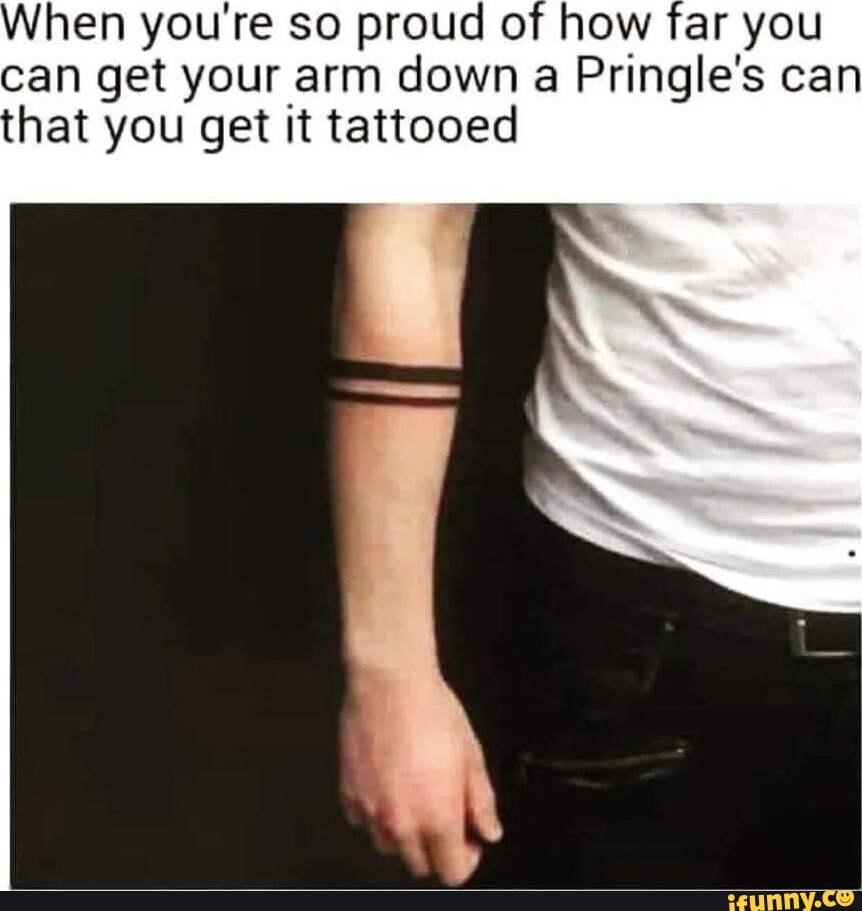 When you're so proud of how far you can get your arm down a Pringle's ...