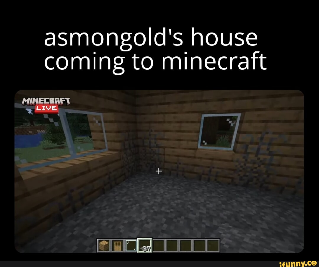 Asmongold's house coming to minecraft - iFunny