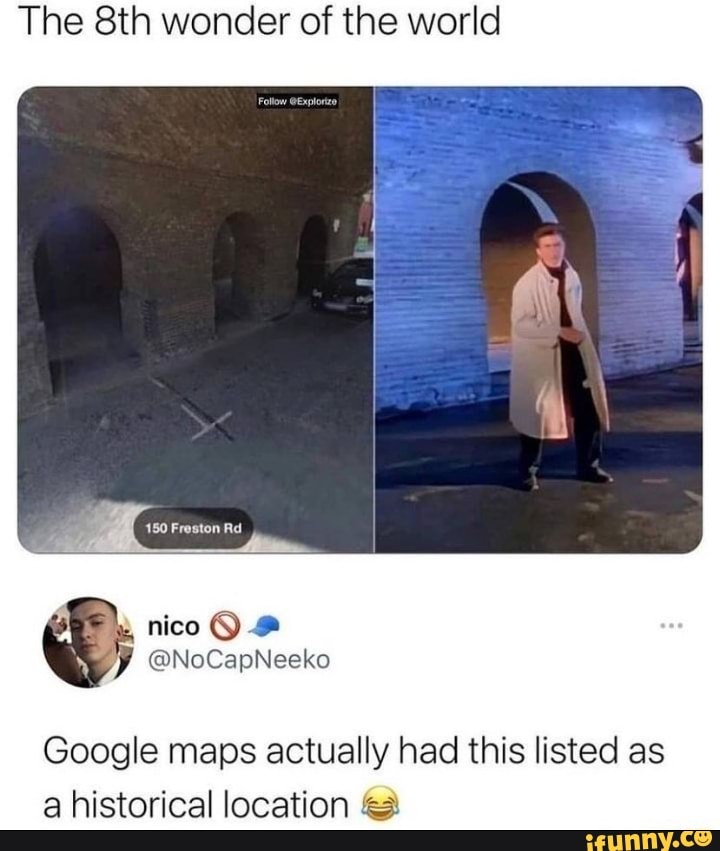 The wonder of the world 150 Freston Rd nico @NoCapNeeko Google maps ...