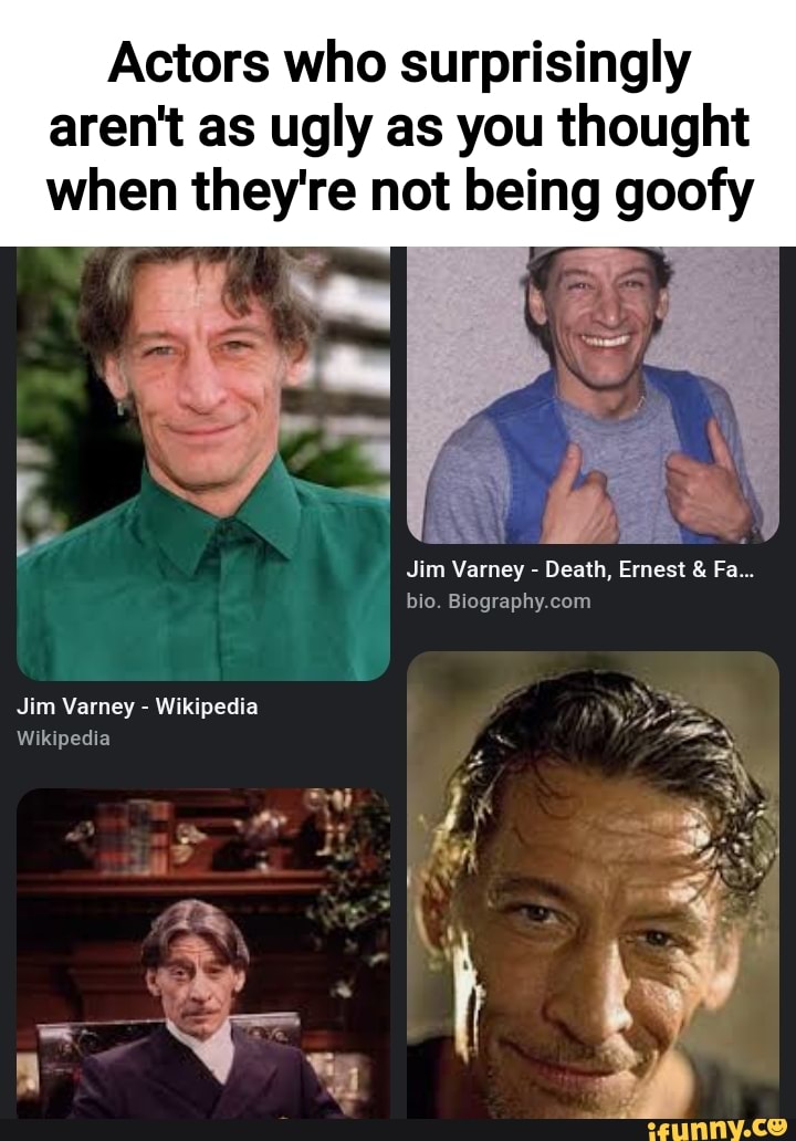 Actors who surprisingly aren't as ugly as you thought when they're not ...