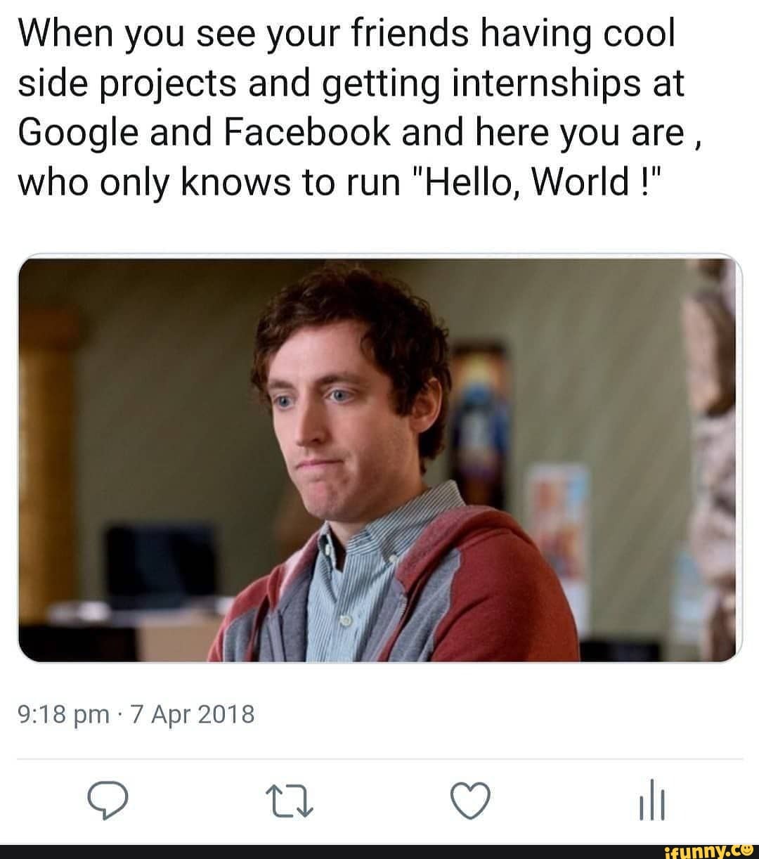 When you see your friends having cool side projects and getting ...