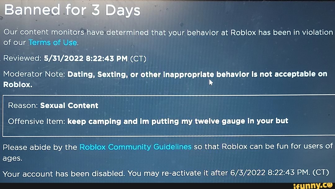 Our content monitors have determined that your behavior at Roblox has ...