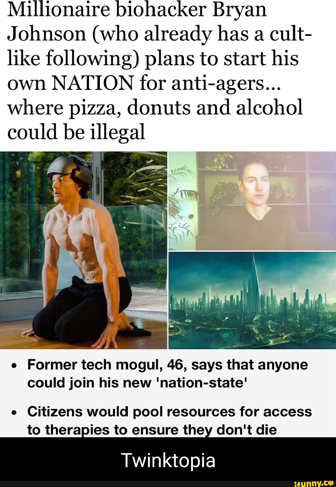 Millionaire biohacker Bryan Johnson (who already has a cult- like ...