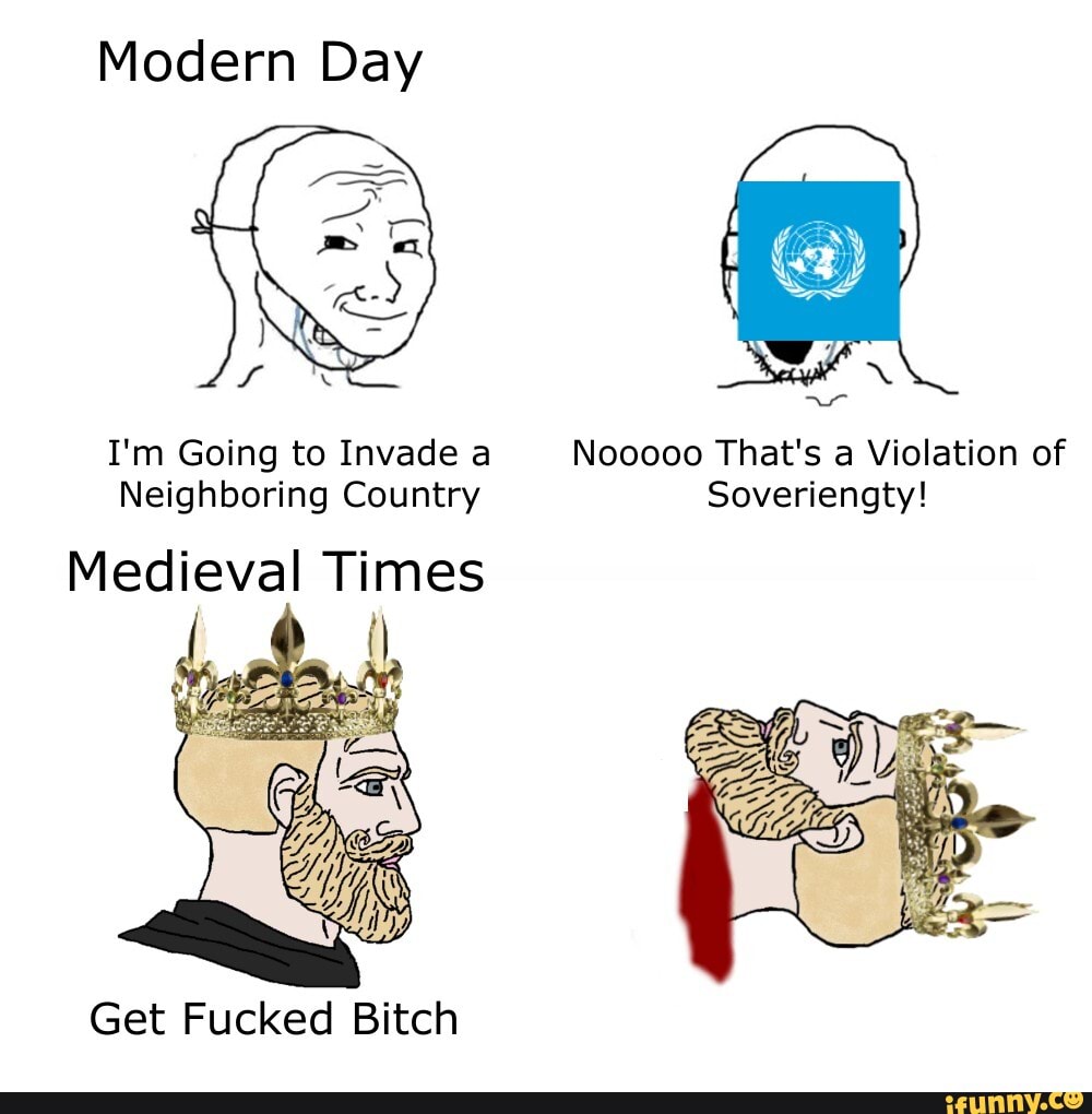 Modern Day I'm Going to Invade a Nooooo That's a Violation of ...