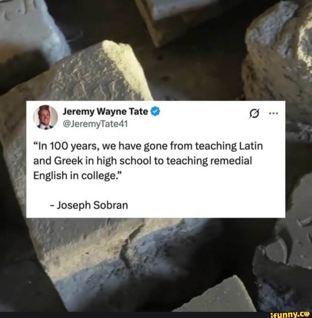 Jeremy Wayne Tate @ "In 100 years, we have gone from teaching Latin and ...