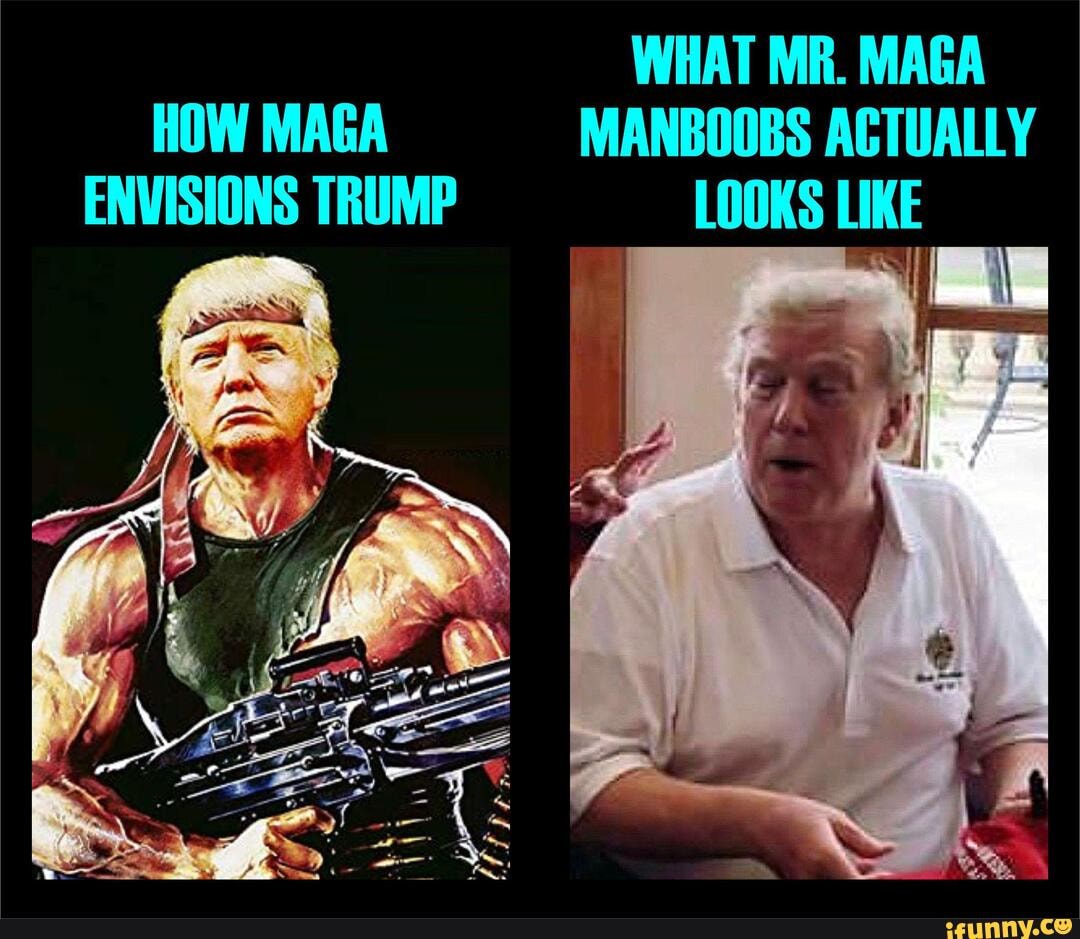 WHAT MR. MAGA HOW MAGA MANBOOBS ACTUALLY ENVISIONS TRUMP LOOKS LIKE ...