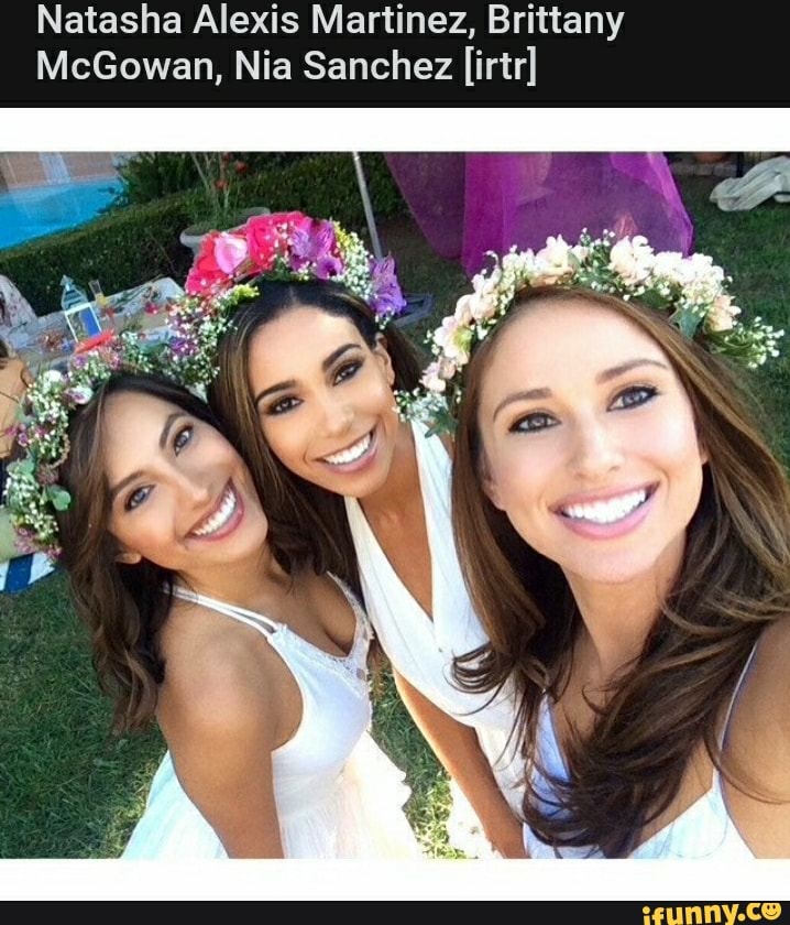 Natasha Alexis Martinez, Brittany McGowan, Nia Sanchez [irtr] - iFunny