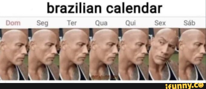 Brazilian calendar Sag Ter Qua Que - iFunny
