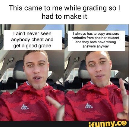 Grading memes. Best Collection of funny Grading pictures on iFunny
