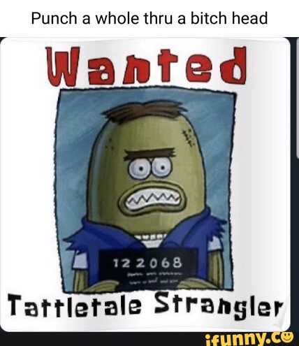 Tattletale memes. Best Collection of funny Tattletale pictures on iFunny