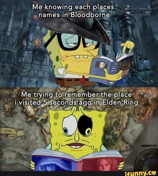 Me knowing each places names in Bloodborne 99 Me trying to remember the ...