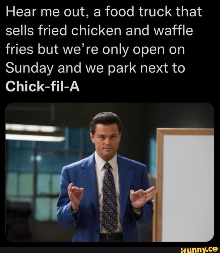 Hear me out, a food truck that sells fried chicken and waffle fries but ...