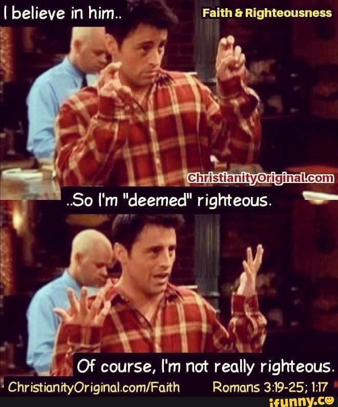 Believe in him.. Faith & Righteousness So tm "deemed" righteous. = Of ...