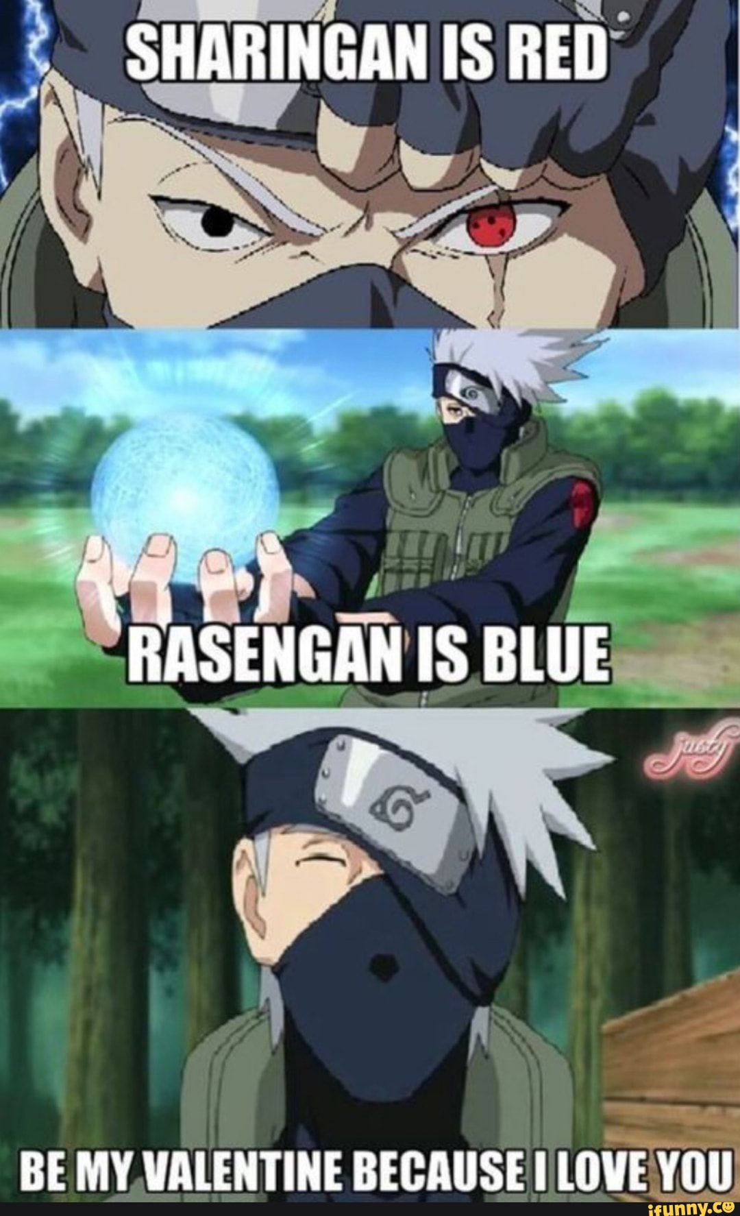 SHARINGAN IS RED RASENGAN IS BLUE BE MY VALENTINE BECAUSE I LOVE YOU ...