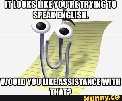 Clippy memes. Best Collection of funny Clippy pictures on iFunny