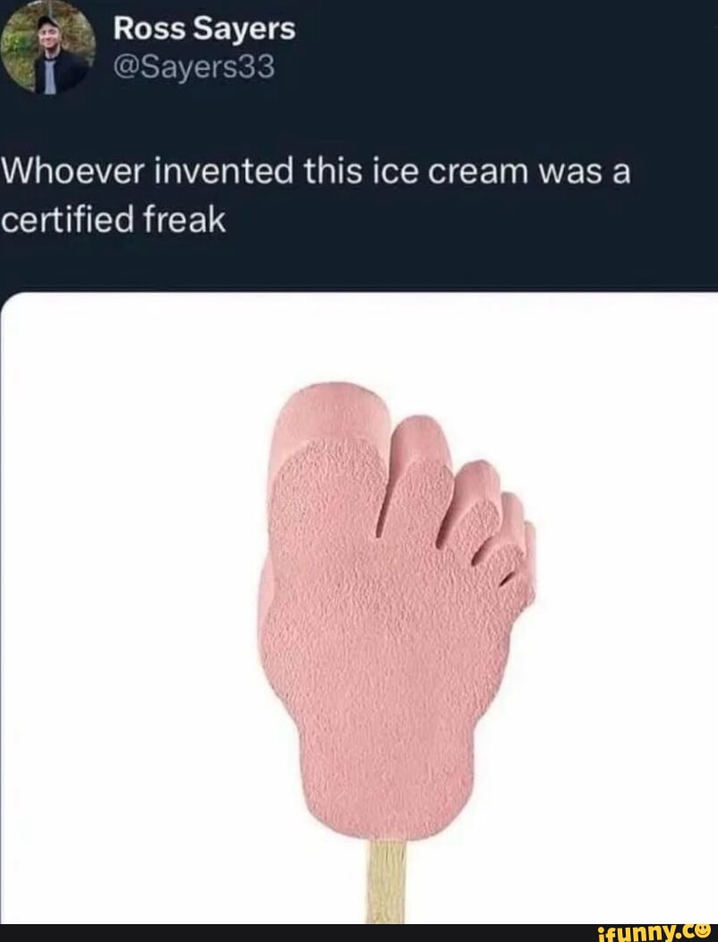 @ Ross Sayers @Sa Whoever invented this ice cream was a certified freak ...