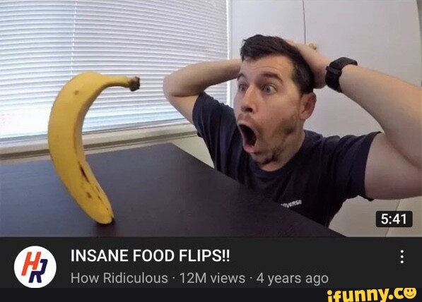 INSANE FOOD FLIPS! How Ridiculous views 4 years ago - iFunny