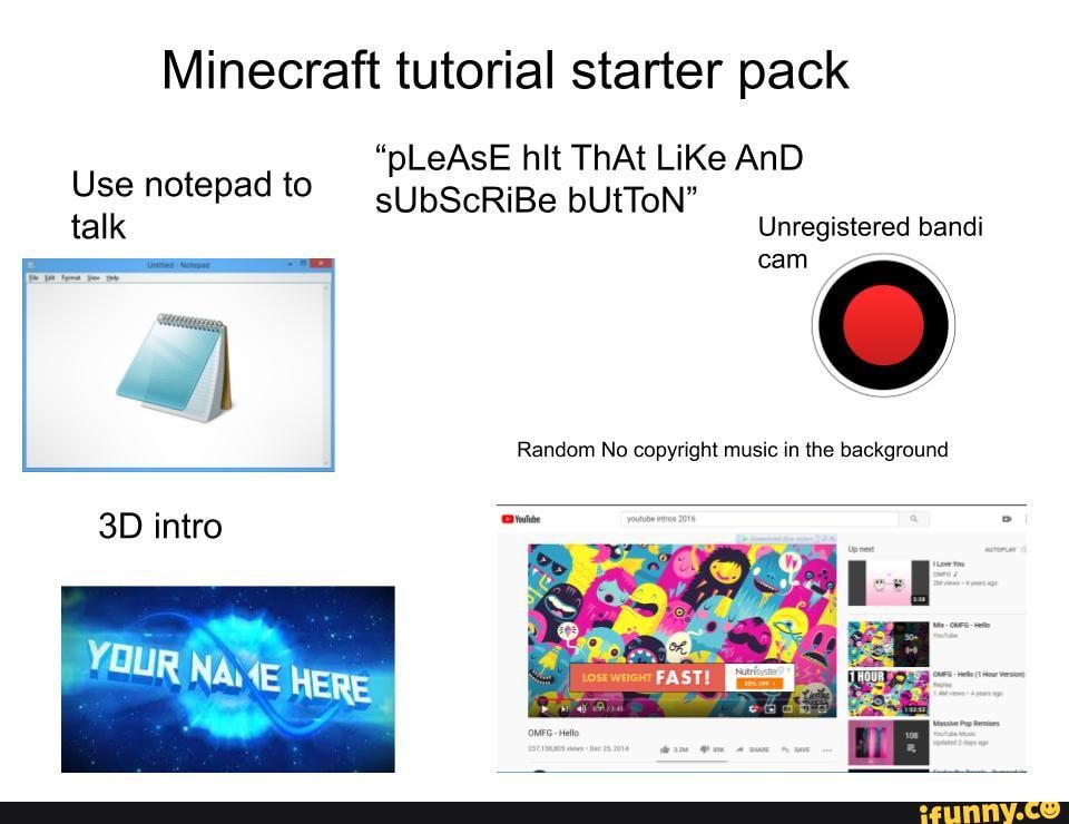 Minecraft tutorial starter pack "pLeAsE hit ThAt Like AnD Use notepad t ...