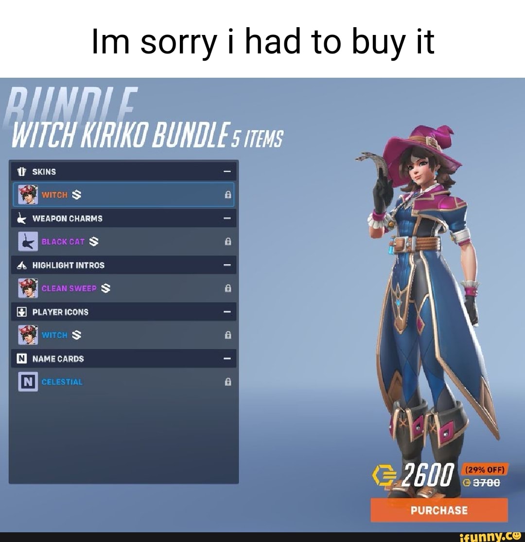 Im sorry had to buy it PIINALE WITCH KIRIKO BUNDLE irems SKINS ead Ss a ...