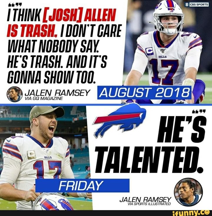 THINK [JOSH] ALLEN I IS TRASH. DON T CARE WHAT NOBODY SAY. HE'S TRASH ...
