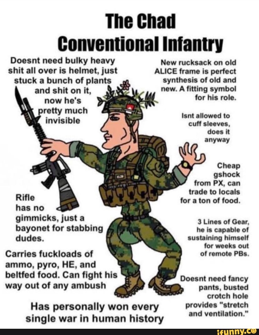 The Chad Conventional Infantry Doesnt need bulky heavy New rucksack on old shit all over is ...
