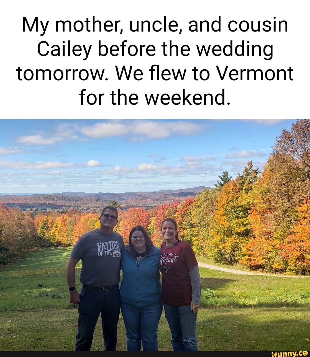 My mother, uncle, and cousin Cailey before the wedding tomorrow. We ...