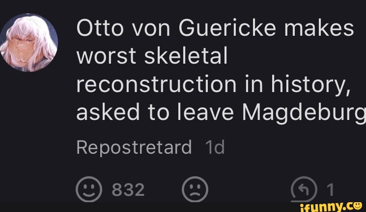 Otto von Guericke makes worst skeletal reconstruction in history, asked ...