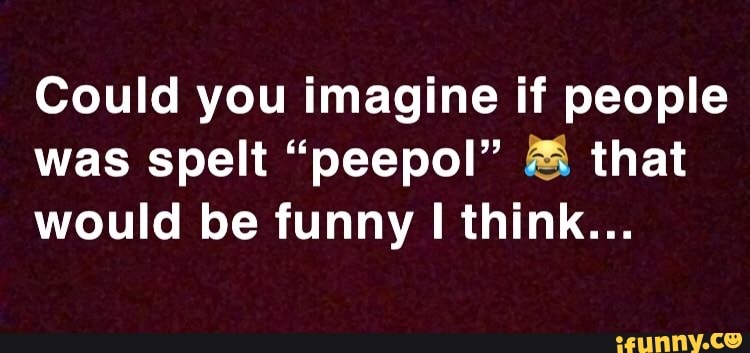 Peepol memes. Best Collection of funny Peepol pictures on iFunny
