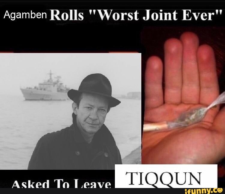 Agamben Rolls "Worst Joint Ever" Asked Tn eave - iFunny