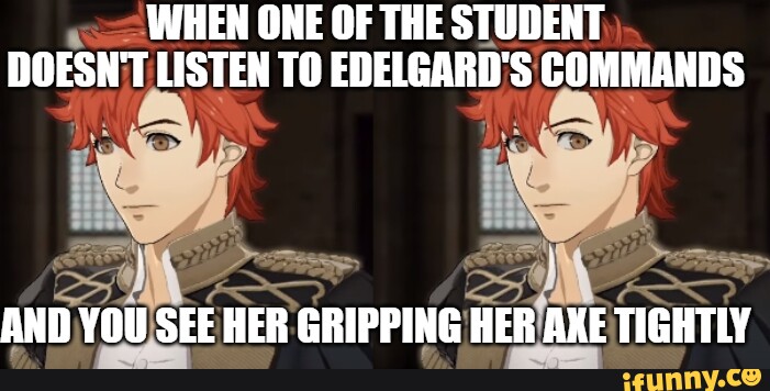Edelgards memes. Best Collection of funny Edelgards pictures on iFunny