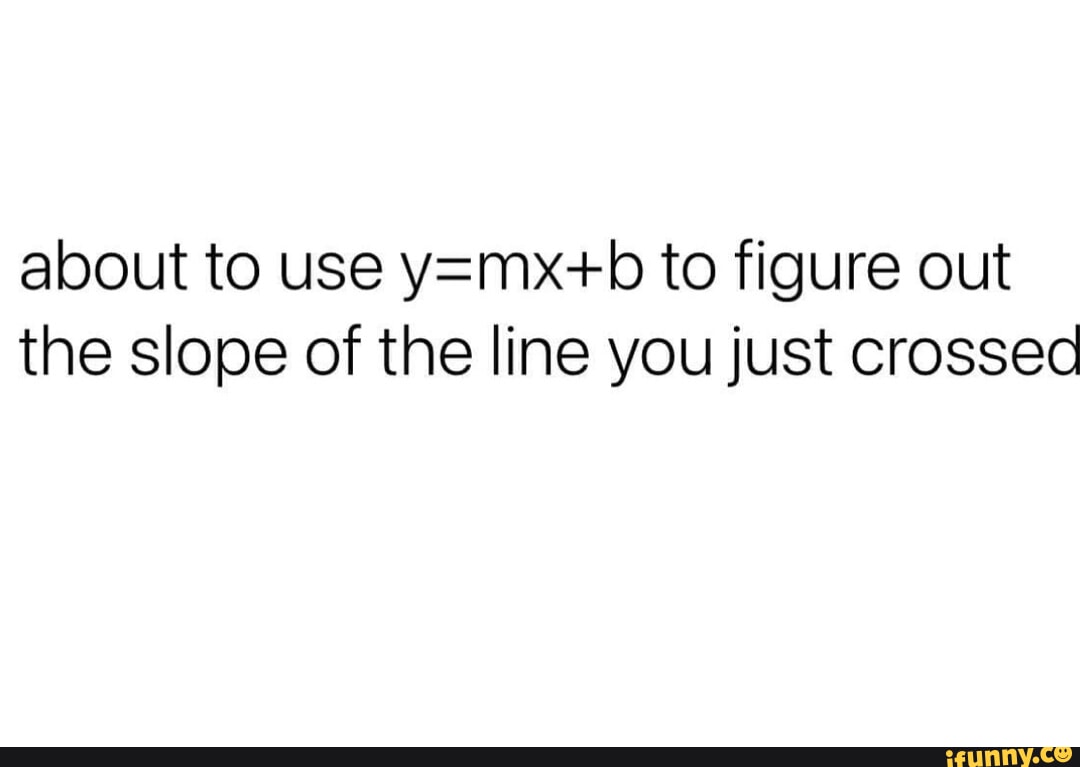 Slope memes. Best Collection of funny Slope pictures on iFunny